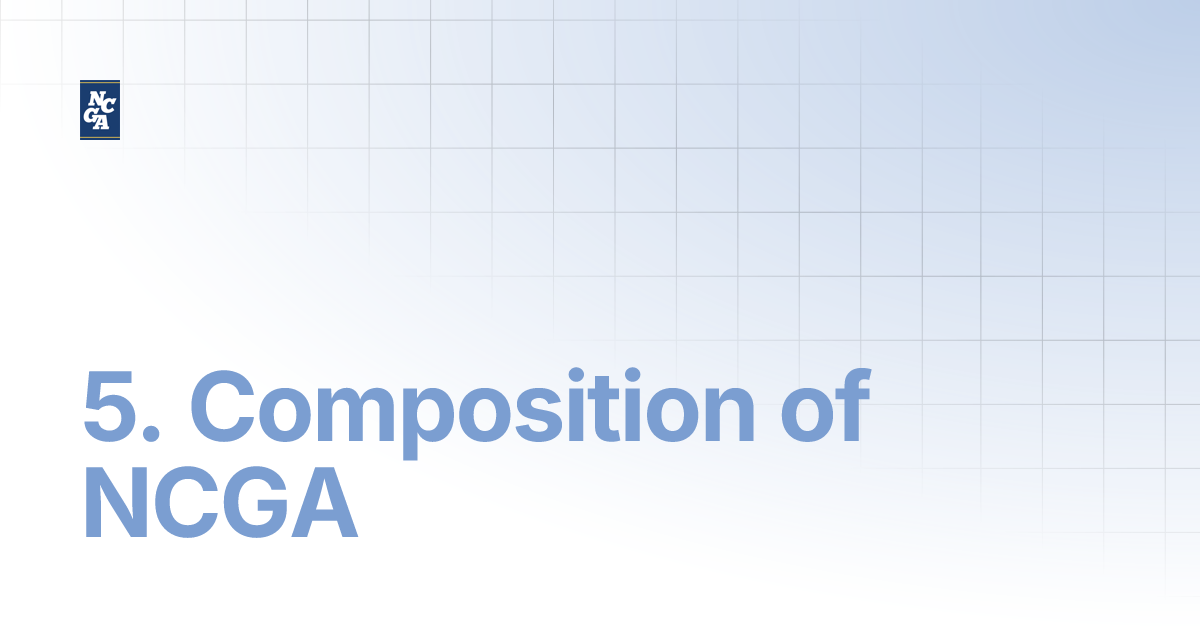 5. Composition of NCGA | NCGA Membership & Regulations