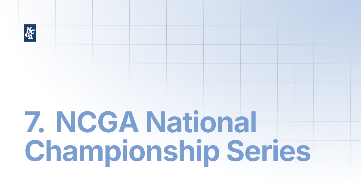 7. NCGA National Championship Series | NCGA Membership & Regulations